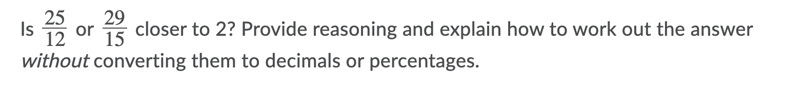 Solved Is 22 29 or 15 closer to 2? Provide reasoning and | Chegg.com