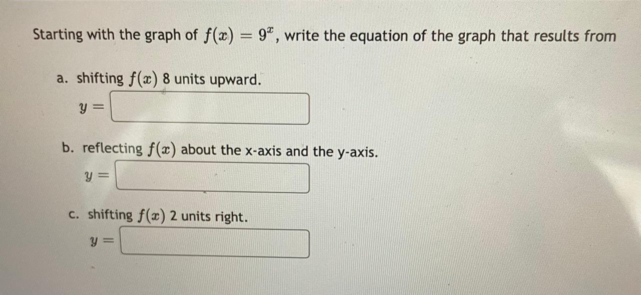 Solved Starting with the graph of f(x)=9x, write the | Chegg.com
