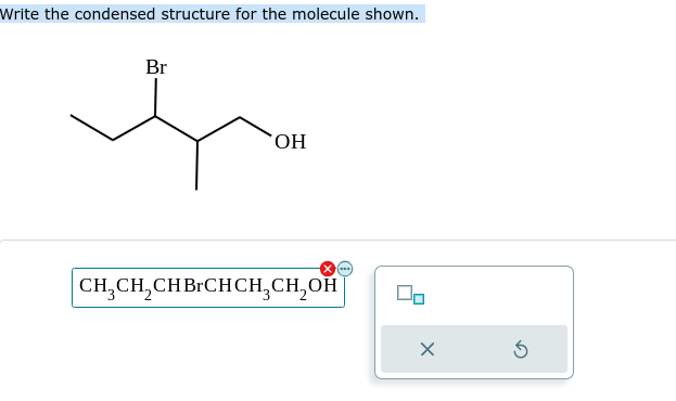 Solved Write the condensed structure for the molecule shown. | Chegg.com