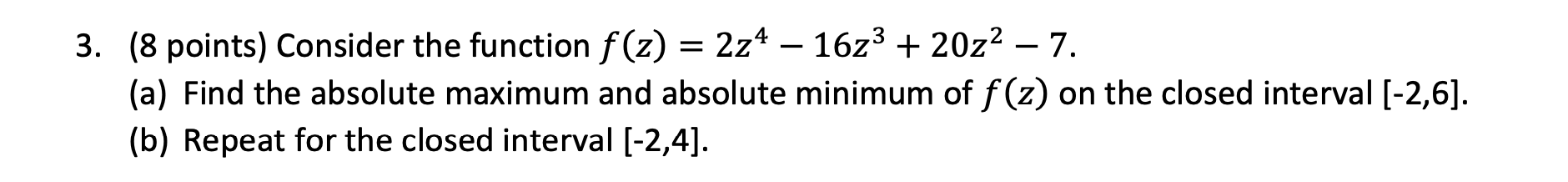 Solved 3. (8 points) Consider the function f(z) = 2z4 - 1623 | Chegg.com