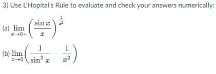 Solved 3) Use L'Hopital's Rule to evaluate and check your | Chegg.com