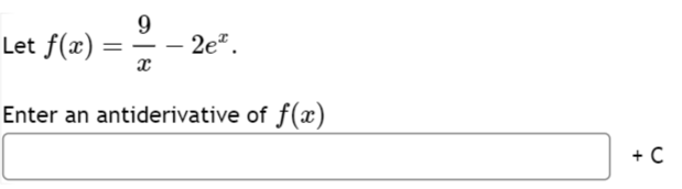 Solved Let f(x)=x9−2ex. Enter an antiderivative of f(x)Let | Chegg.com Solved Let f(x)=x9−2ex. Enter an antiderivative of f(x)Let | Chegg.com