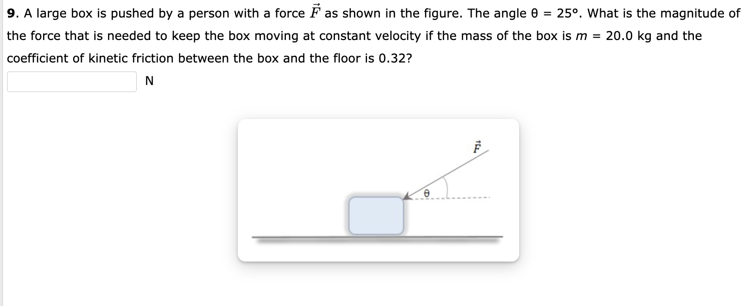 Solved 9. A large box is pushed by a person with a force F | Chegg.com
