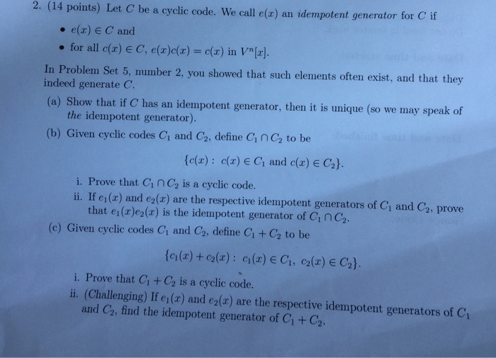 Solved Let C be a cyclic code. We call e(x) an idempotent | Chegg.com
