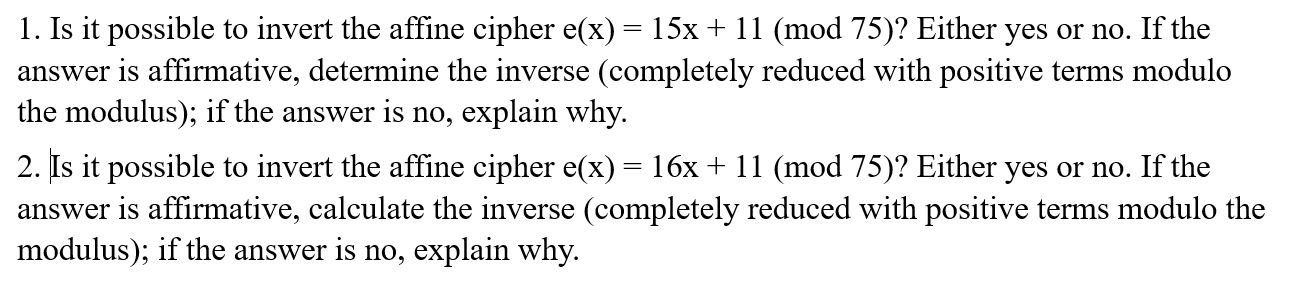 Solved 1. Is it possible to invert the affine cipher | Chegg.com