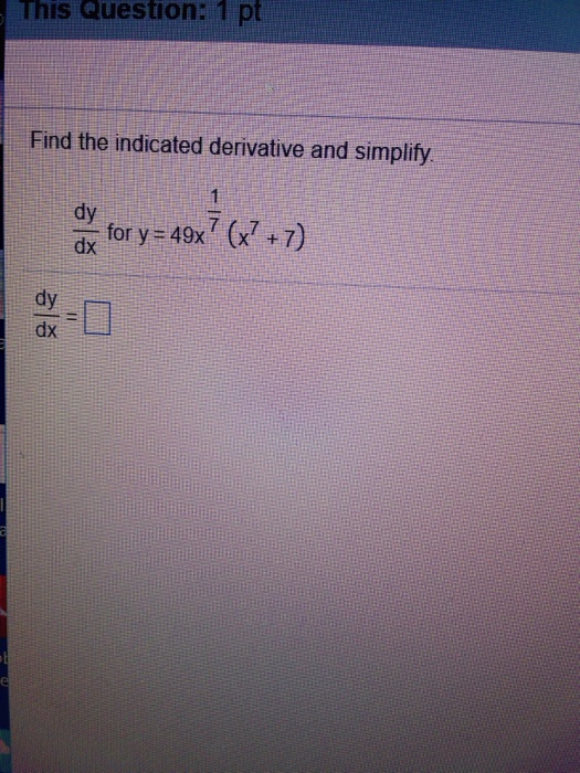 Solved Find the indicated derivative and simplify. dy/dx | Chegg.com