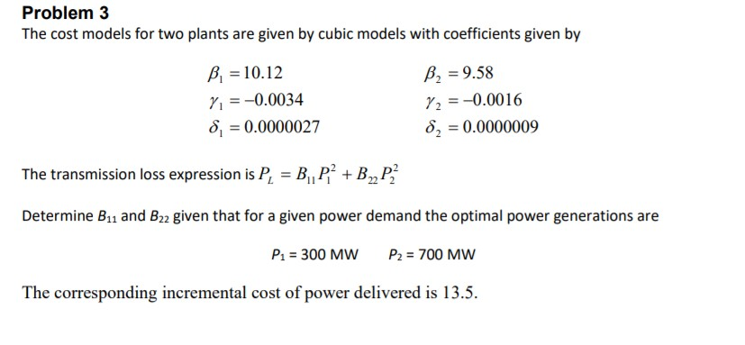 Solved Problem 3 The cost models for two plants are given by | Chegg.com