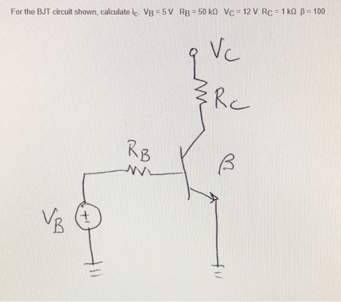 Solved For the BJT circuit shown, calculate ic VB SV RB 50 | Chegg.com