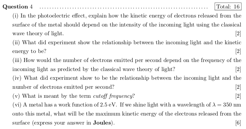 Solved Question 4 Total: 16 (i) In the photoelectric effect, | Chegg.com
