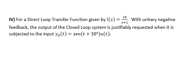 Solved 10 = s+1 IV) For a Direct Loop Transfer Function | Chegg.com