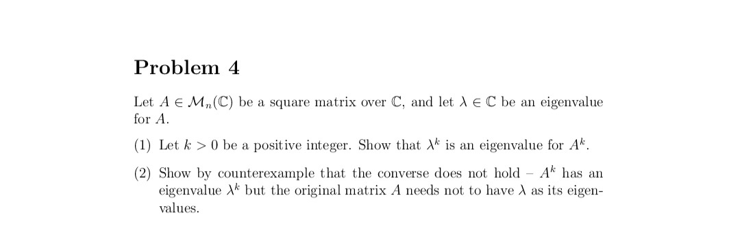 Solved Let A∈Mn(C) be a square matrix over C, and let λ∈C be | Chegg.com