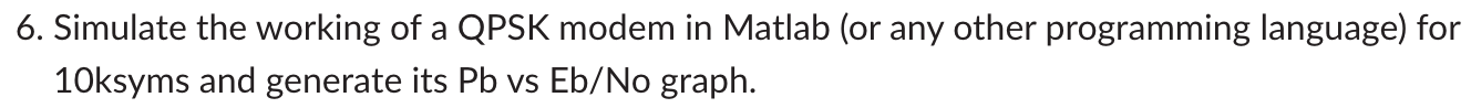 Solved 6. Simulate the working of a QPSK modem in Matlab (or | Chegg.com