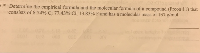 Solved 5.* Determine the empirical formula and the molecular | Chegg.com