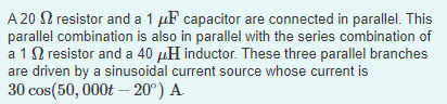 Solved A 20Ω resistor and a 1μF capacitor are connected in | Chegg.com