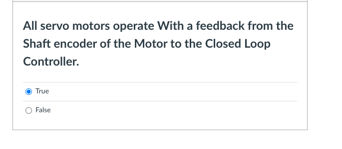 Solved All servo motors operate with a feedback from the | Chegg.com