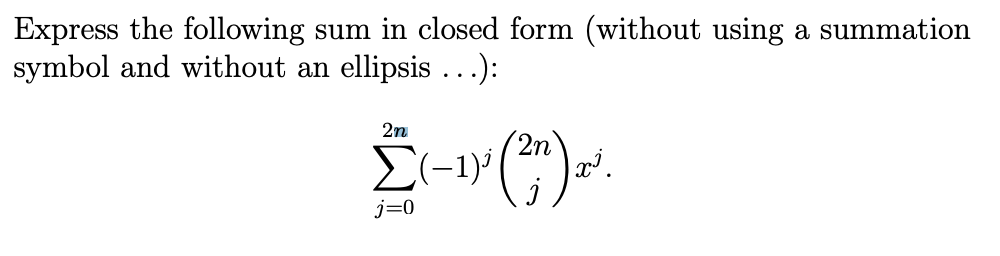 Solved Express the following sum in closed form (without | Chegg.com