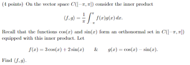 Solved (4 points) On the vector space C([−π,π]) consider the | Chegg.com