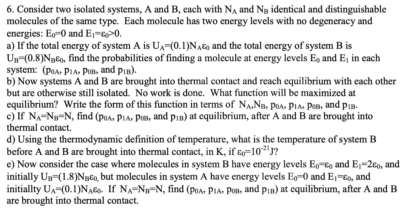 6. Consider two isolated systems, A and B, each with | Chegg.com