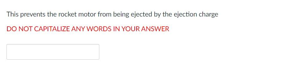 This prevents the rocket motor from being ejected by | Chegg.com