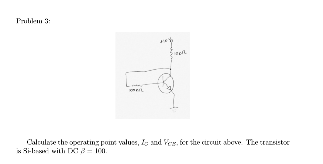 Solved Problem 3: +10 1002 Calculate the operating point | Chegg.com