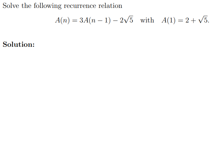 Solved Solve the following recurrence relation A(n) = 3A(n − | Chegg.com