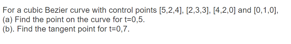For a cubic Bezier curve with control points [5,2,4], | Chegg.com