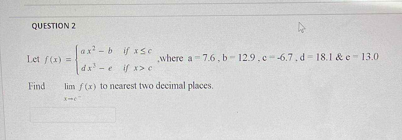 Solved Let f(x)={ax2−bdx3−e if x≤c if x>c, where a=7.6, | Chegg.com