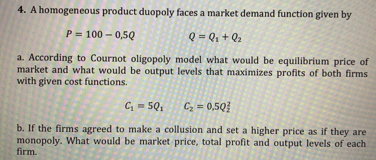 Solved 4. A homogeneous product duopoly faces a market | Chegg.com
