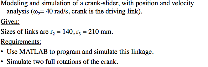 Solved Modeling and simulation of a crank-slider, with | Chegg.com