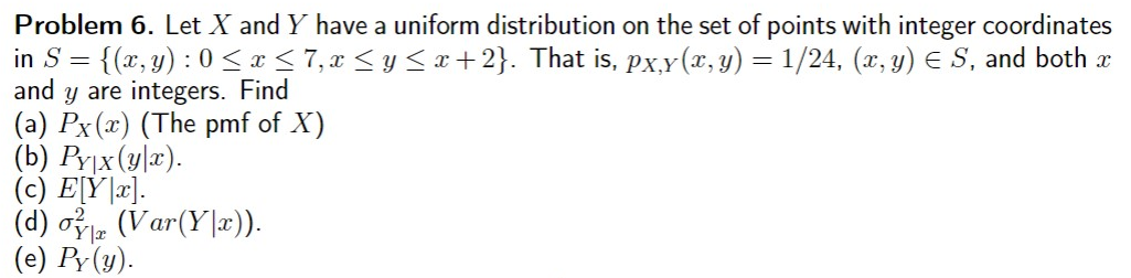 Solved Problem 6. Let X and Y have a uniform distribution on | Chegg.com
