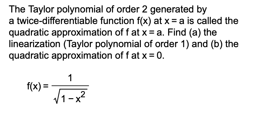 Solved The Taylor polynomial of order 2 generated by a | Chegg.com