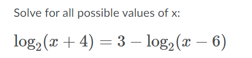 Solved Solve for all possible values of x: log2 (x + 4) = 3 | Chegg.com