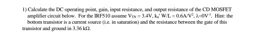 Solved 1) Calculate the DC operating point, gain, input | Chegg.com