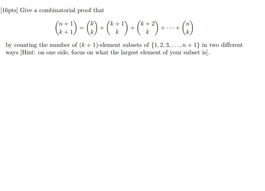 Solved [16pts] Give a combinatorial proof that (#1) - | Chegg.com