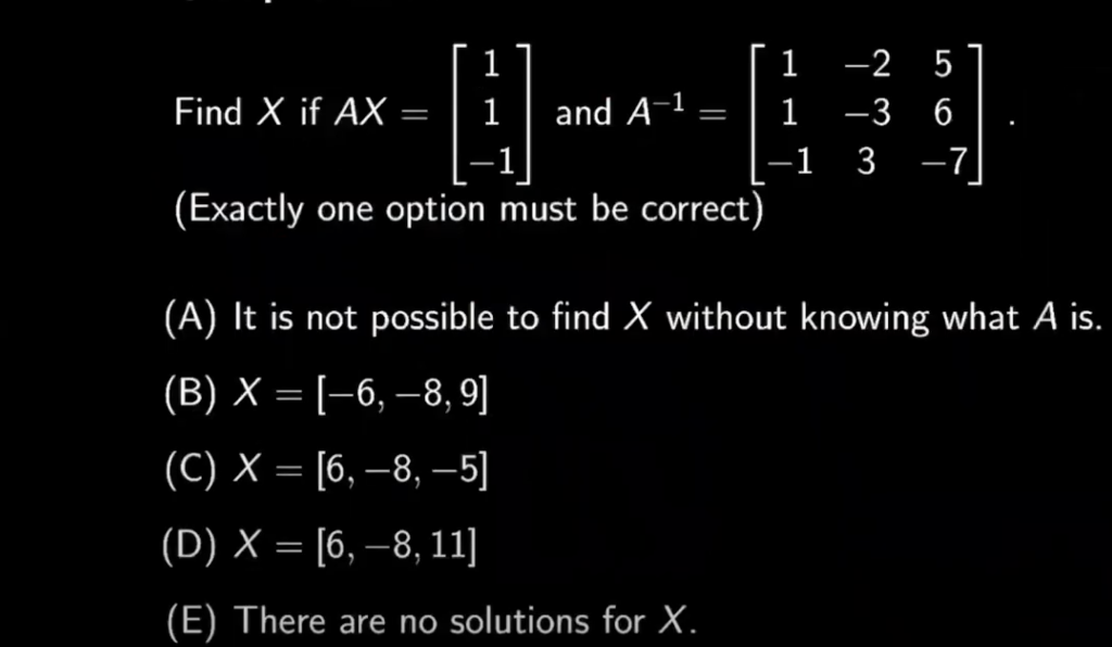 Solved 1 -2 5 Find X if AX and A-1 1 -3 6 -1 3 -7 (Exactly | Chegg.com