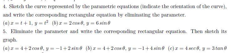 Solved 4. Sketch the curve represented by the parametric | Chegg.com