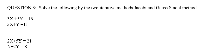 Solved QUESTION 3: Solve the following by the two iterative | Chegg.com