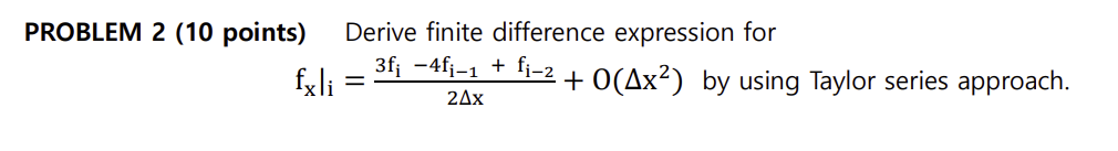 Solved PROBLEM 2 (10 points) fxli Derive finite difference | Chegg.com