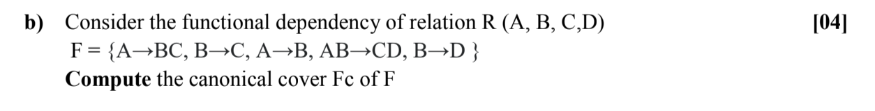 Solved [04] b) Consider the functional dependency of | Chegg.com