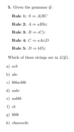 Solved 5. Given the grammar G: Rule 1: S+ ABC Rule 2: A = | Chegg.com