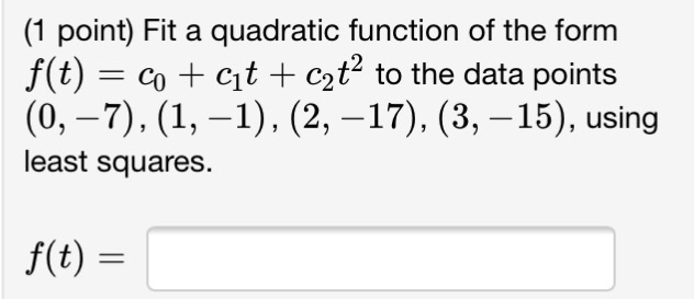 Solved: Fit A Quadratic Function Of The Form F(t) = C_0 + ... | Chegg.com