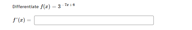Solved Differentiate f(x)=3−7x+6 f′(x)= | Chegg.com