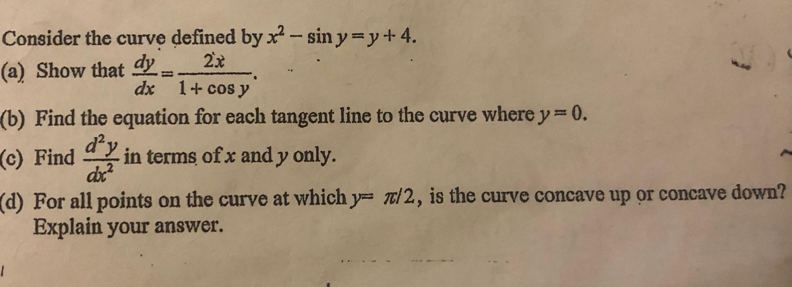 Solved Consider the curve defined by x - sin y = y + 4. (a) | Chegg.com