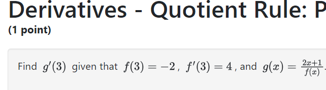 Solved Derivatives - Quotient Rule: P (1 point) Find g′(3) | Chegg.com