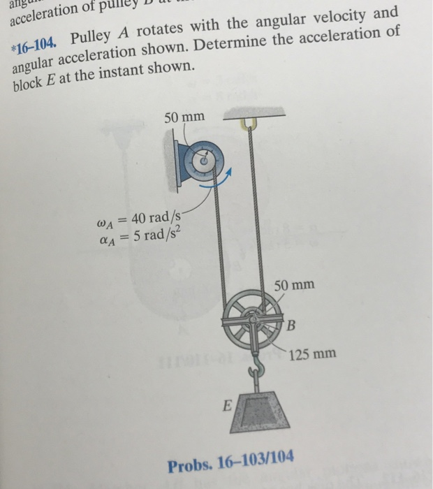 Solved aigu acceleration of pll D 16-104. Pulley A rotates | Chegg.com