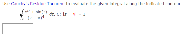 Solved Use Cauchy's Residue Theorem to evaluate the given | Chegg.com