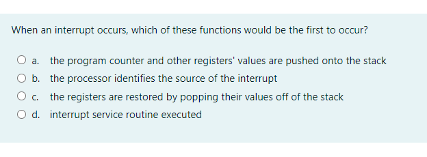Solved When an interrupt occurs, which of these functions | Chegg.com