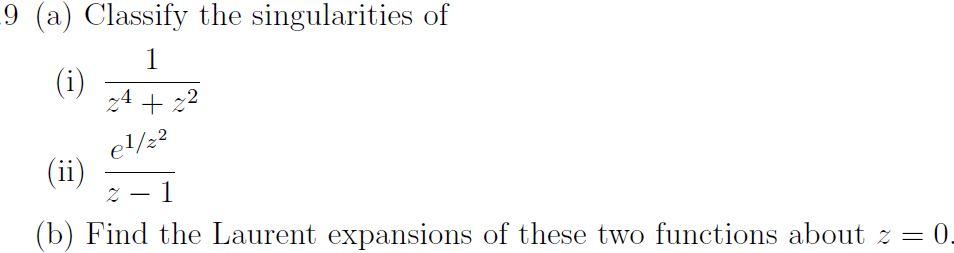 Solved 9 (a) Classify the singularities of 1 (i) 24 + 22 | Chegg.com
