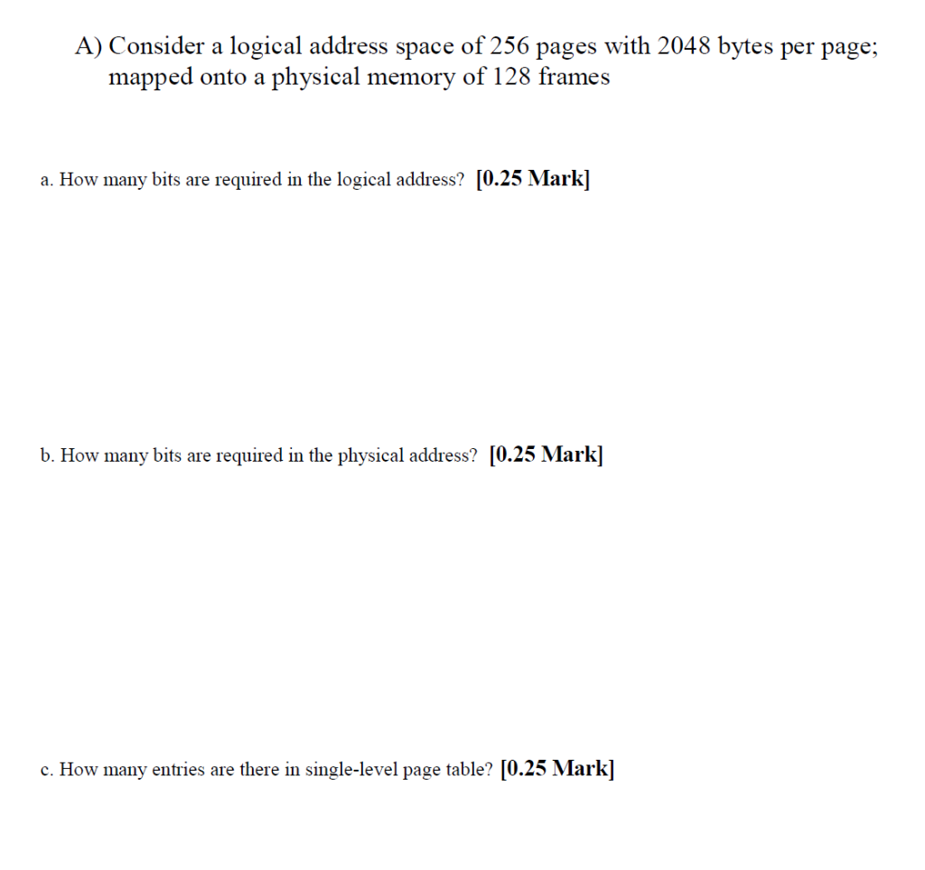 Solved A) Consider a logical address space of 256 pages with | Chegg.com