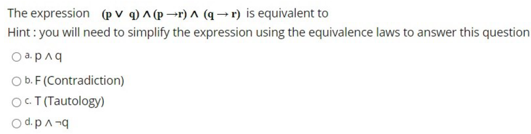 Solved The expression (p∨q)∧(p→r)∧(q→r) is equivalent to | Chegg.com